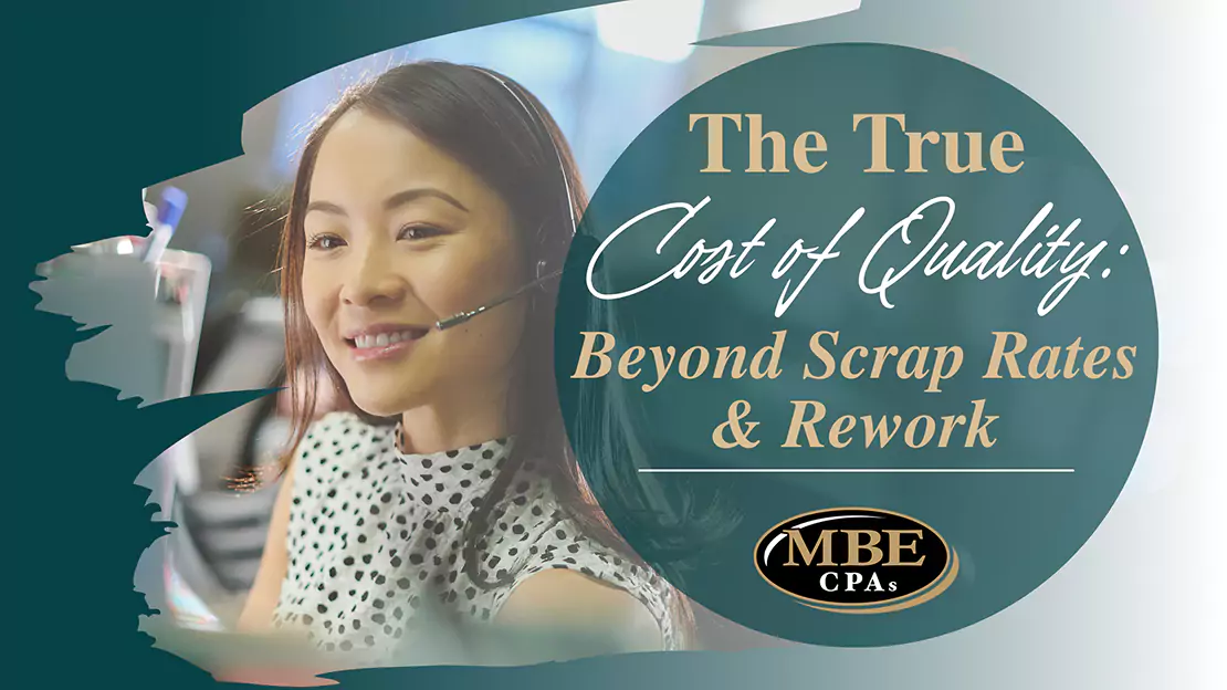 The True Cost of Quality: Beyond Scrap & Rework | MBE CPAs